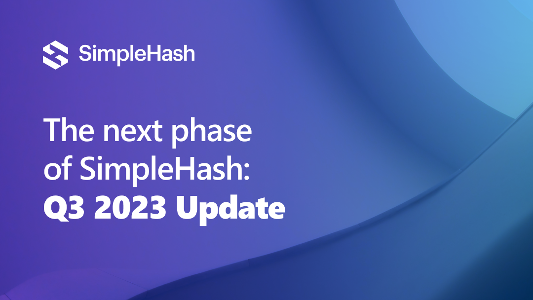 The next phase of SimpleHash: Q3 2023 Update
